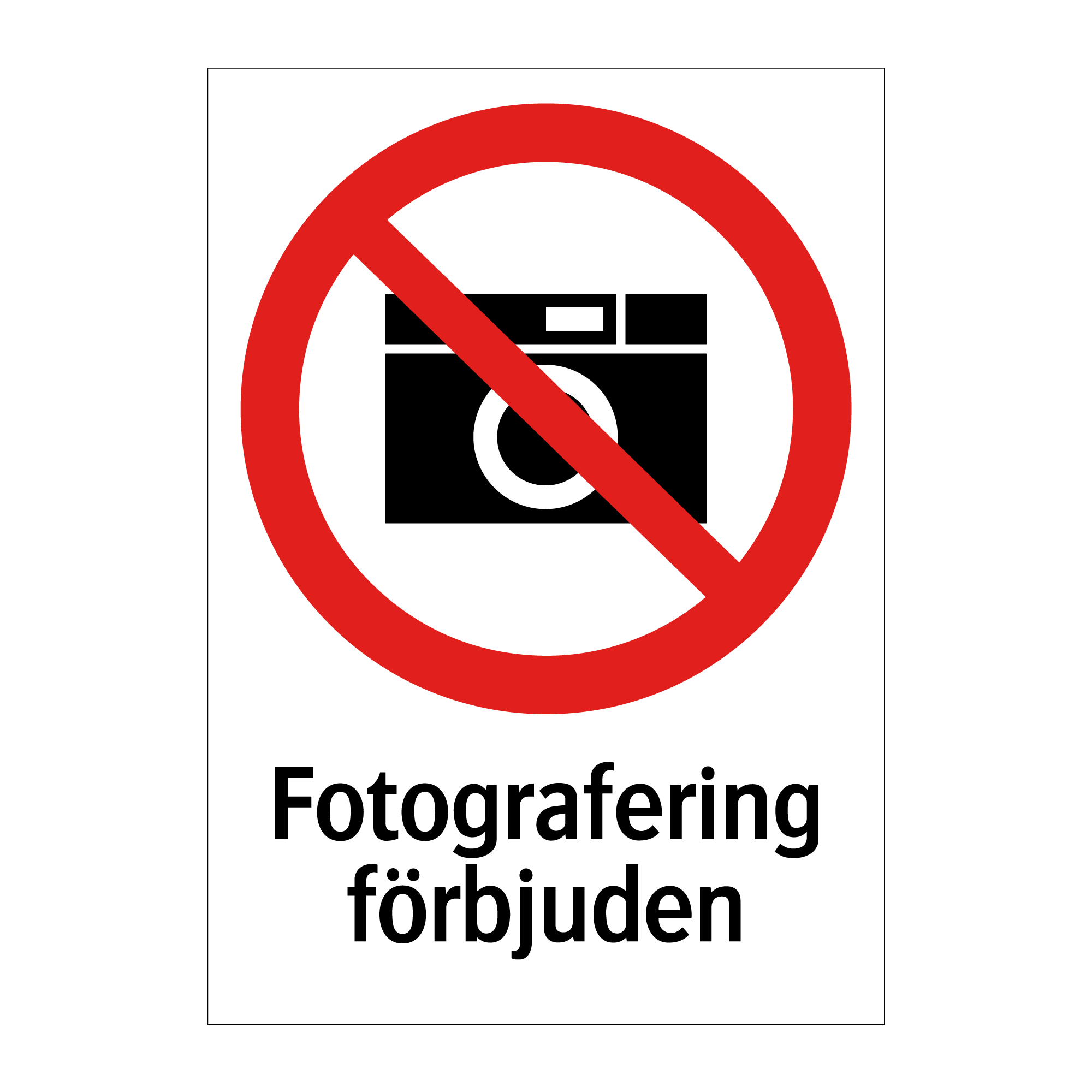 Fotografering förbjuden - Förbudsskyltar - Skyltcentralen