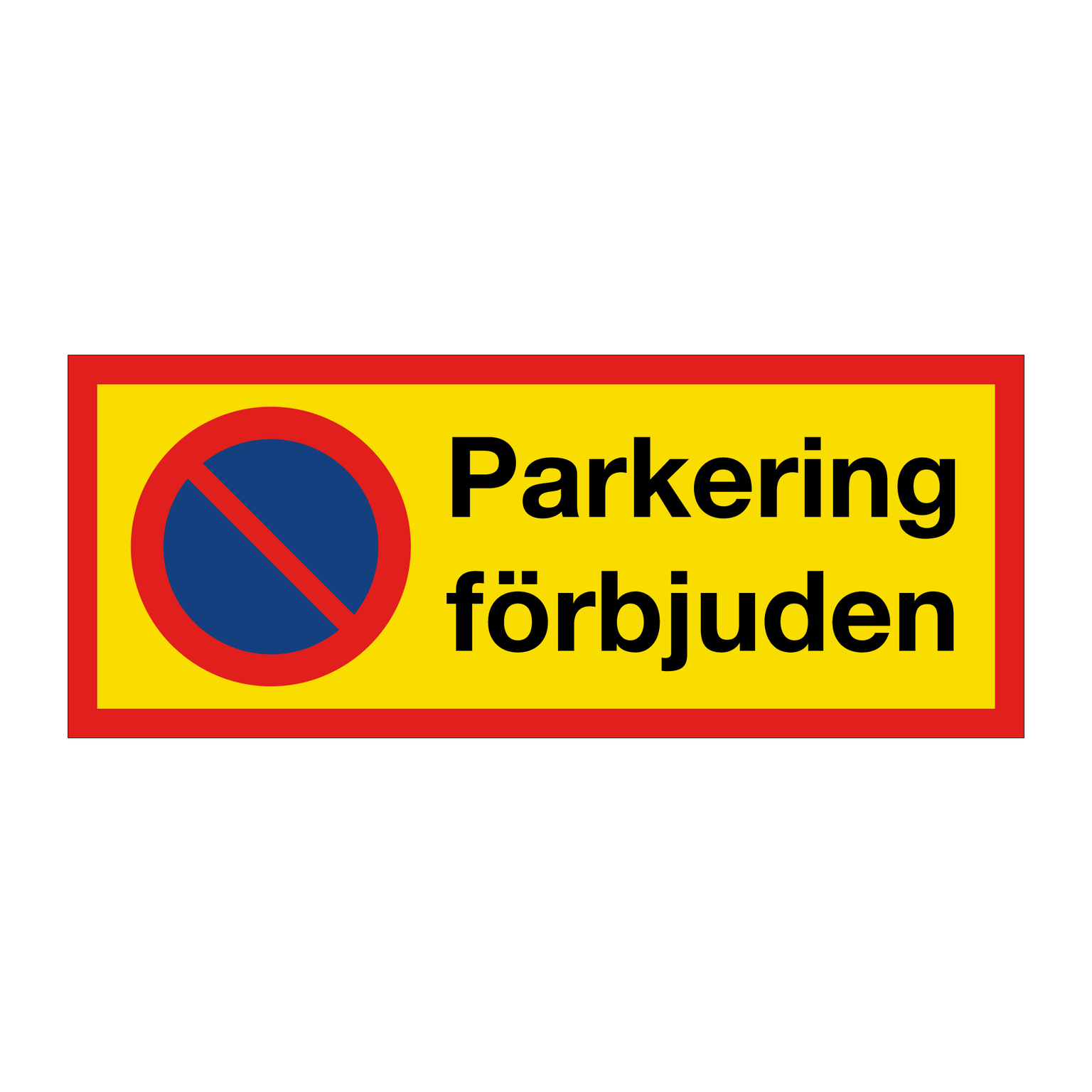 Parkering förbjuden— Skyltcentralen