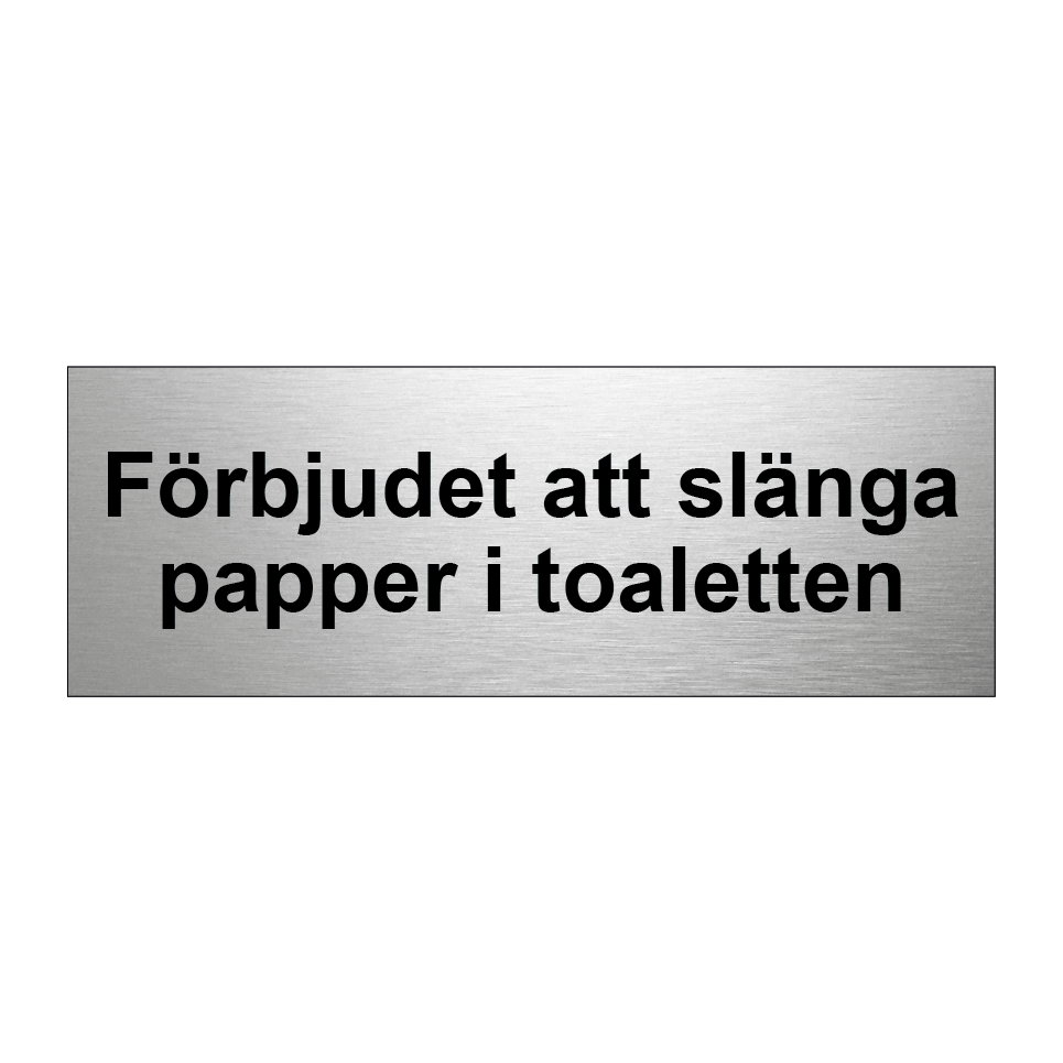 Förbjudet att slänga papper i toaletten— Skyltcentralen